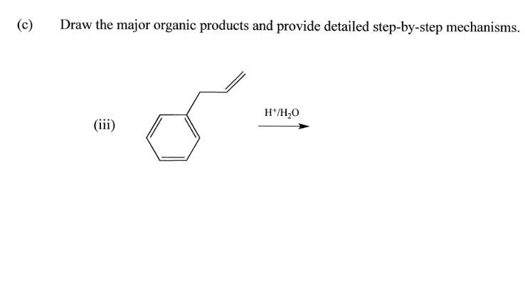 Solved Draw the major organic products and provide detailed | Chegg.com