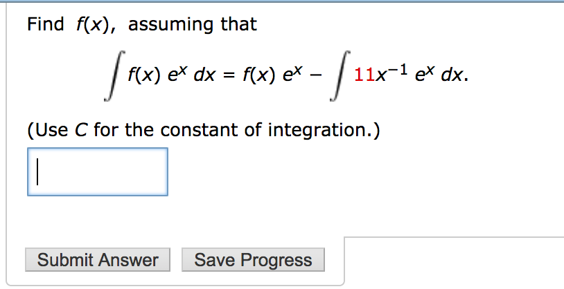 Solved Find f (x), assuming that integral f (x) e^x dx = f | Chegg.com