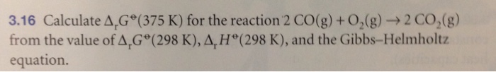 Solved Calculate delta_r G (375 K) for the reaction 2 CO(g) | Chegg.com