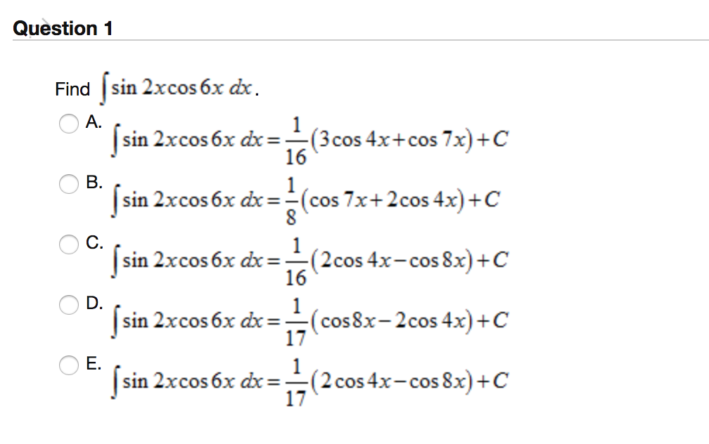 Solved Question 1 Find jsin 2rcos6x ae A. sin 2xcos 6x dx | Chegg.com
