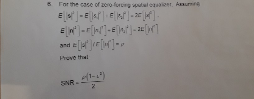 Solved 6. For the case of zero-forcing spatial equalizer, | Chegg.com