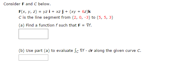 Solved Consider F and C below. F(x, y, z) = yz i + xz j + | Chegg.com