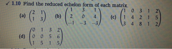 Solved Find the reduced echelon form of each matrix. (2 1 | Chegg.com