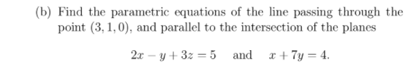 Solved Find the parametric equations of the line passing | Chegg.com