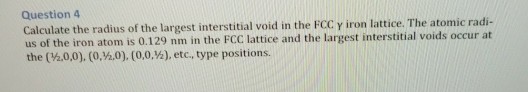 Solved Question 4 the radius of the largest interstitial | Chegg.com