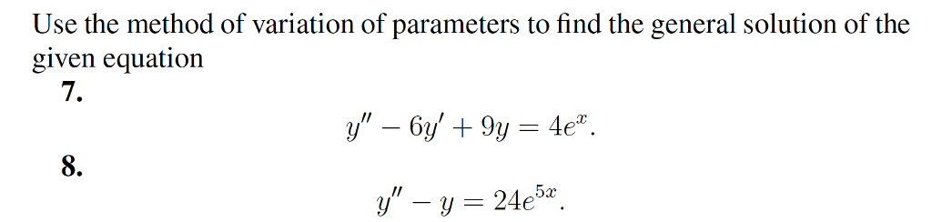 Solved Use The Method Of Variation Of Parameters To Find The