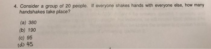 Solved Consider a group of 20 people. If everyone shakes | Chegg.com