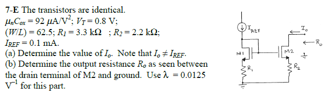 Solved 7-E The transistors are identical μ.cox = 92 ㎂N".VT = | Chegg.com