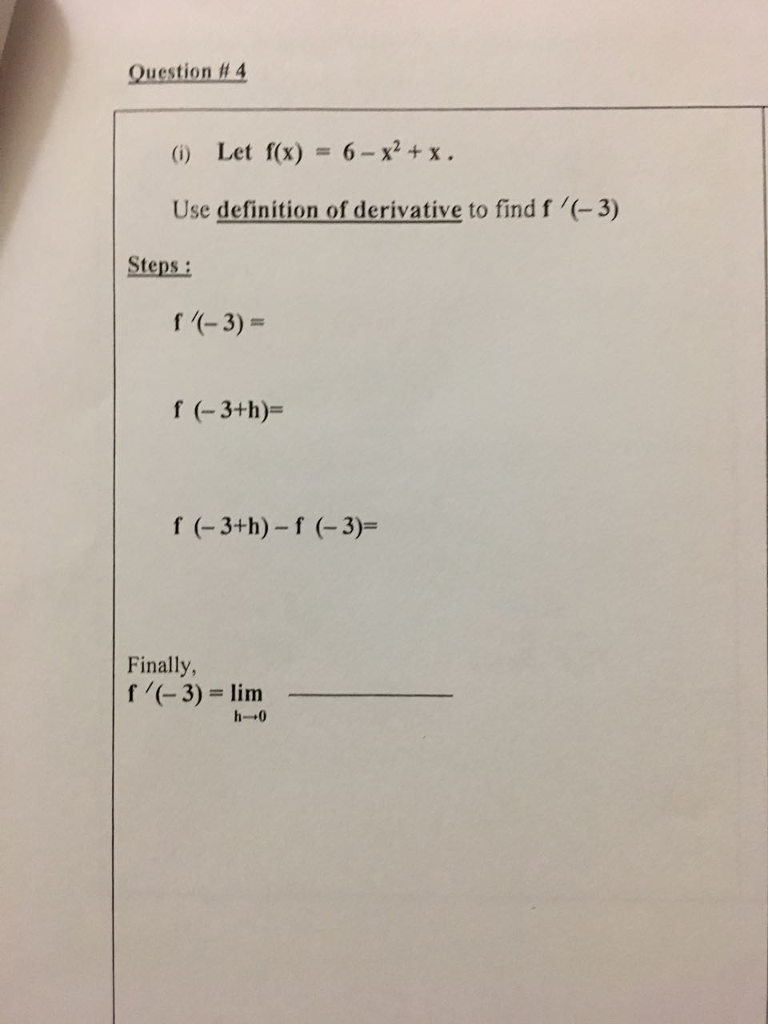 Solved Let f(x) = 6 - x^2 + x. Use definition of derivative | Chegg.com Solved Let f(x) = 6 - x^2 + x. Use definition of derivative | Chegg.com