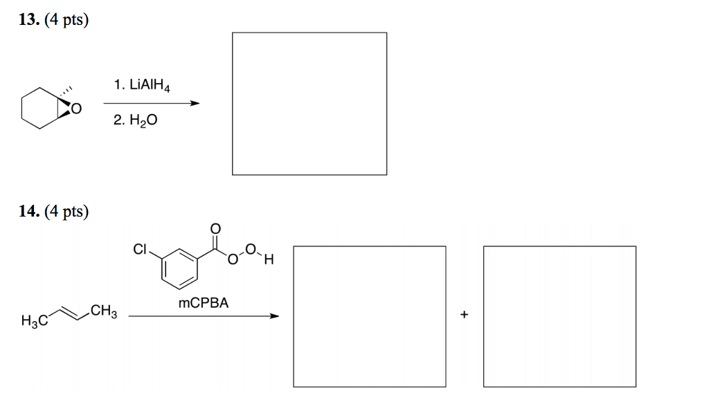 Solved 13. (4 pts) 1. LiAIH4 2. H20 14. (4 pts) CI mCPBA CH3 | Chegg.com