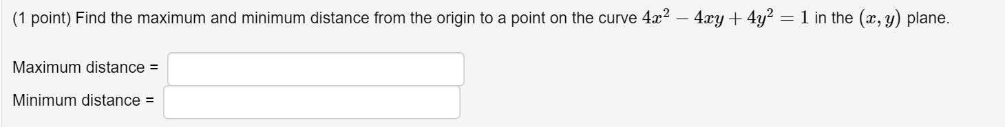 Solved Find the maximum and minimum distance from the origin | Chegg.com