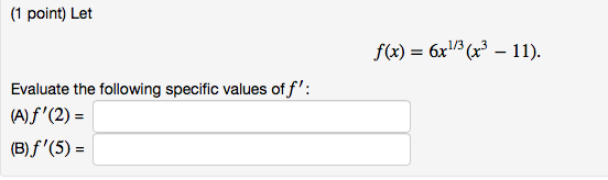 Solved Let f(x) = 6x^1/3(x^3 - 11). Evaluate the following | Chegg.com