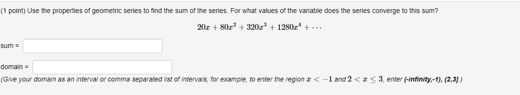 Solved (1 point) Use the properties of geometric series to | Chegg.com