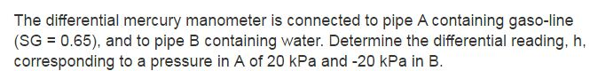 Solved The differential mercury manometer is connected to | Chegg.com