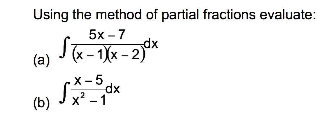 Solved Using the method of partial fractions evaluate (a) | Chegg.com