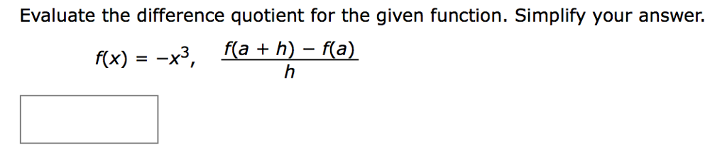 Solved Evaluate the difference quotient for the given | Chegg.com