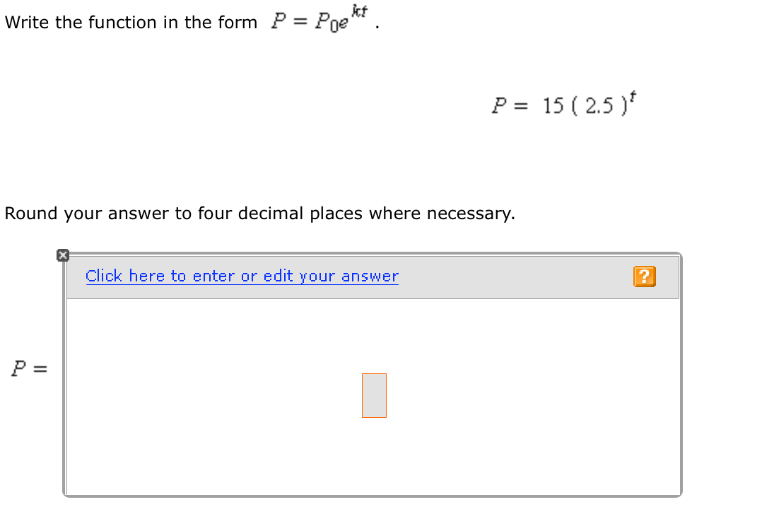 Solved Write the function in the form P = P0ekt. P = 15 | Chegg.com
