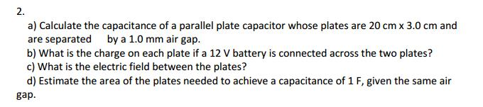 Solved 2. a) Calculate the capacitance of a parallel plate | Chegg.com