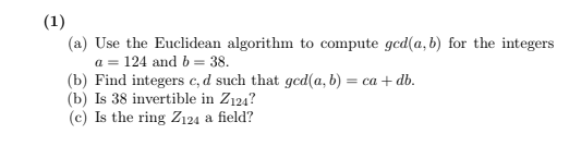 Solved (a) Use the Euclidean algorithm to compute ged(a, b) | Chegg.com