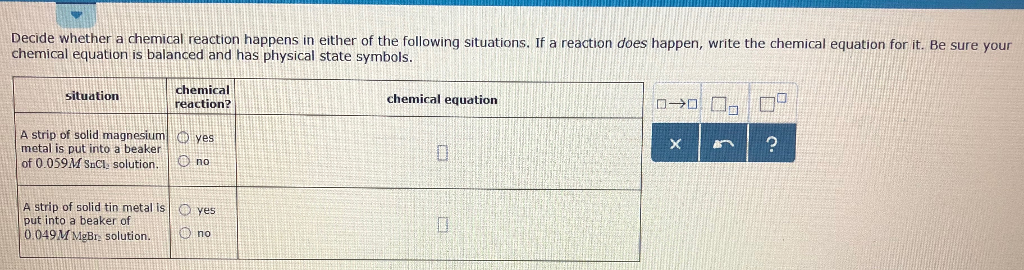 Solved Decide whether a chemical reaction happens in either | Chegg.com Solved Decide whether a chemical reaction happens in either | Chegg.com