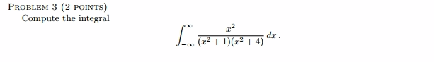 Solved Compute the integral integral_-infinity^infinity | Chegg.com