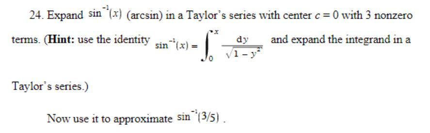 Solved 24. Expand sin (x) (arcsin) in a Taylor's series with | Chegg.com