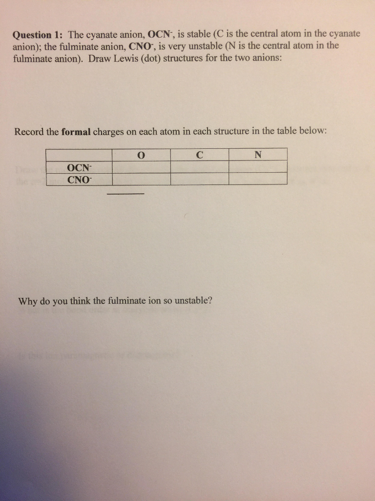 Solved Question 1: The cyanate anion, OCN, is stable (C is | Chegg.com