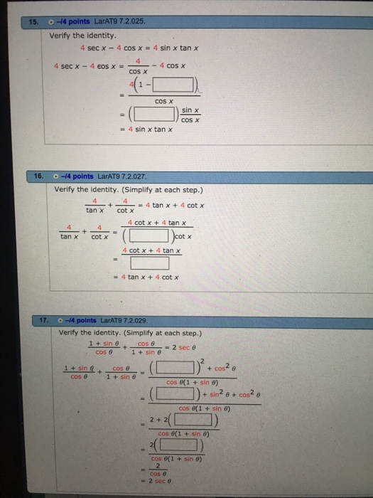 Solved Verify the identity. 4 sec x - 4 cos x = 4 sin x tan | Chegg.com Solved Verify the identity. 4 sec x - 4 cos x = 4 sin x tan | Chegg.com