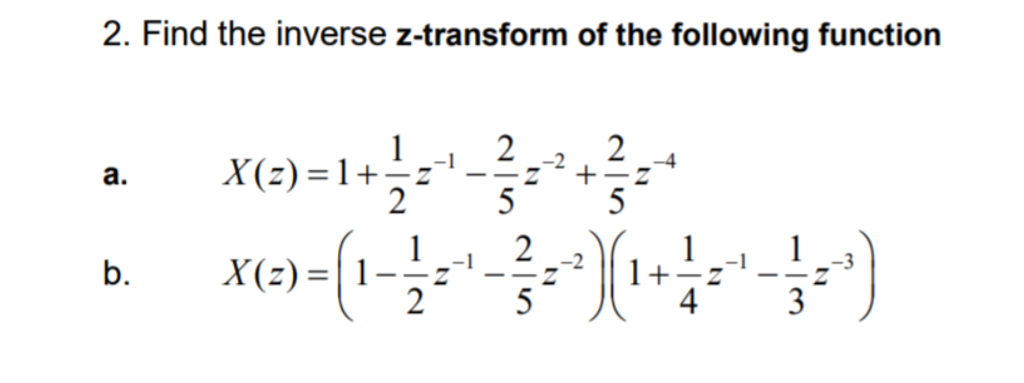 Solved 2. Find the inverse z-transform of the following | Chegg.com