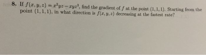 Solved If f(x, y, z) = x^2yz - xyz^3, find the gradient of f | Chegg.com