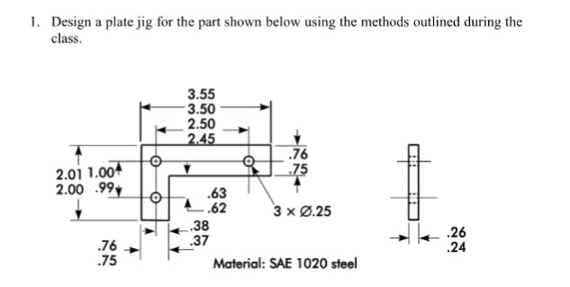 Design a plate jig for the part shown below using the | Chegg.com