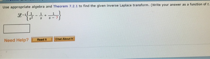 Solved Use appropriate algebra and Theorem 7.2.1 to find the | Chegg.com