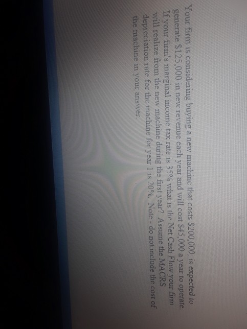 Solved Your firm is considering buying a new machine that | Chegg.com