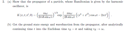 Solved 2. (a) Show that the propagator of a particle, whose | Chegg.com