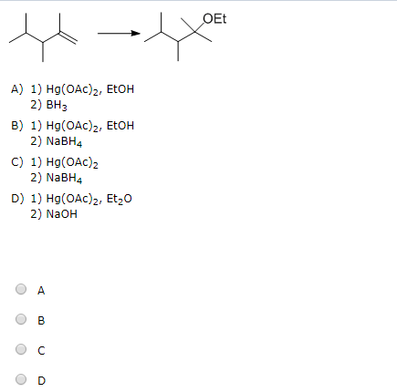 Solved OEt A) 1) Hg(OAc)2, EtOH B) 1) Hg(OAc)2, EtOH C) 1) | Chegg.com