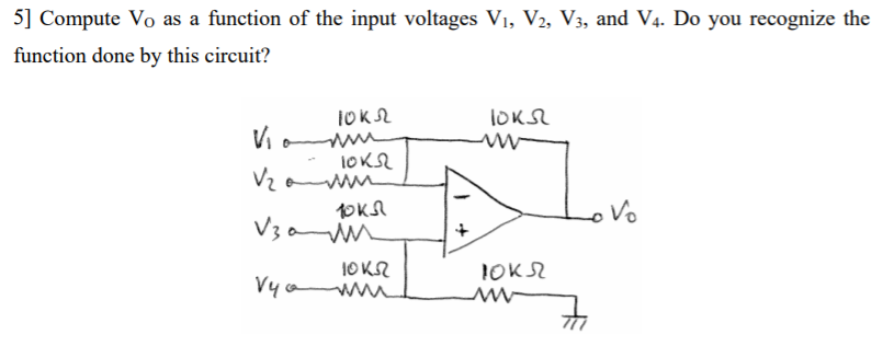 Solved 5] Compute Vo as a function of the input voltages Vi, | Chegg.com