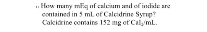 Solved How many mEq of calcium and of iodide are contained | Chegg.com