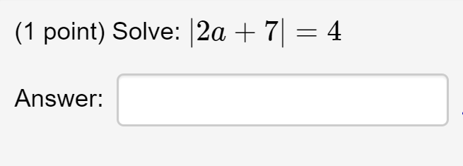 Solved (1 point) Solve: |2a 7-4 Answer: | Chegg.com