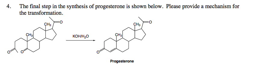 Solved 4. The final step in the synthesis of progesterone is | Chegg.com