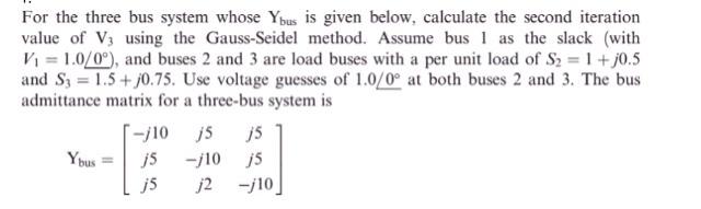 Solved For the three bus system whose Y_bus is given below, | Chegg.com