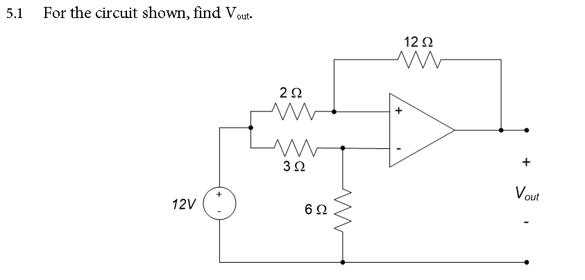Solved 5.1 For the circuit shown, find Vout- 12Ω 2Ω 3Ω Vout | Chegg.com
