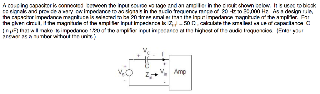 Solved A coupling capacitor is connected between the input | Chegg.com