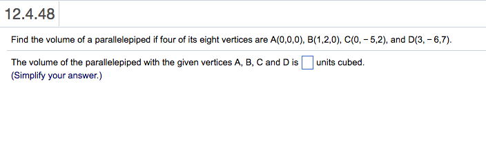 Solved Find the volume of a parallelepiped if four of its | Chegg.com