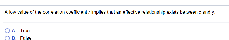 Solved A low value of the correlation coefficient r implies | Chegg.com