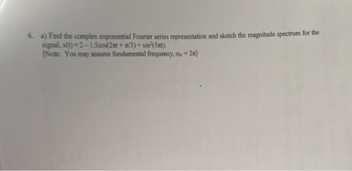 Solved Find the complex exponential series representation | Chegg.com