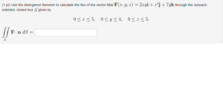 Solved Use the divergence theorem to calculate the flux of | Chegg.com