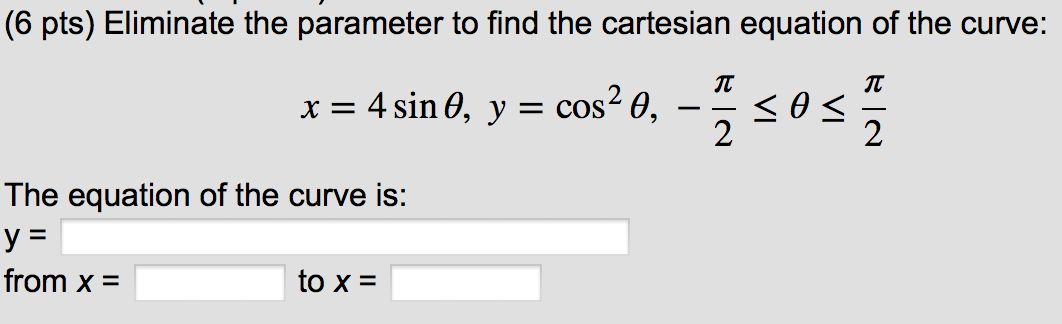 Solved Eliminate the parameter to find the cartesian | Chegg.com