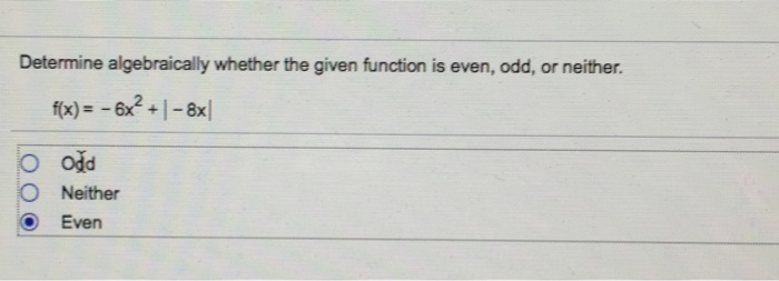 Solved Determine algebraically whether the given function is | Chegg.com
