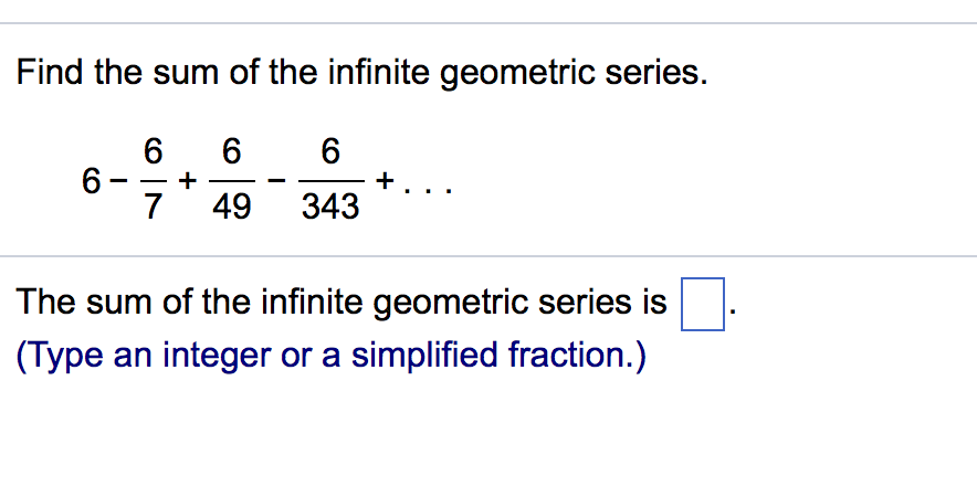 Solved Find The Sum Of The Infinite Geometric Series 6 6 7