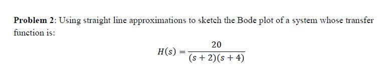 Solved Using straight line approximations to sketch the Bode | Chegg.com
